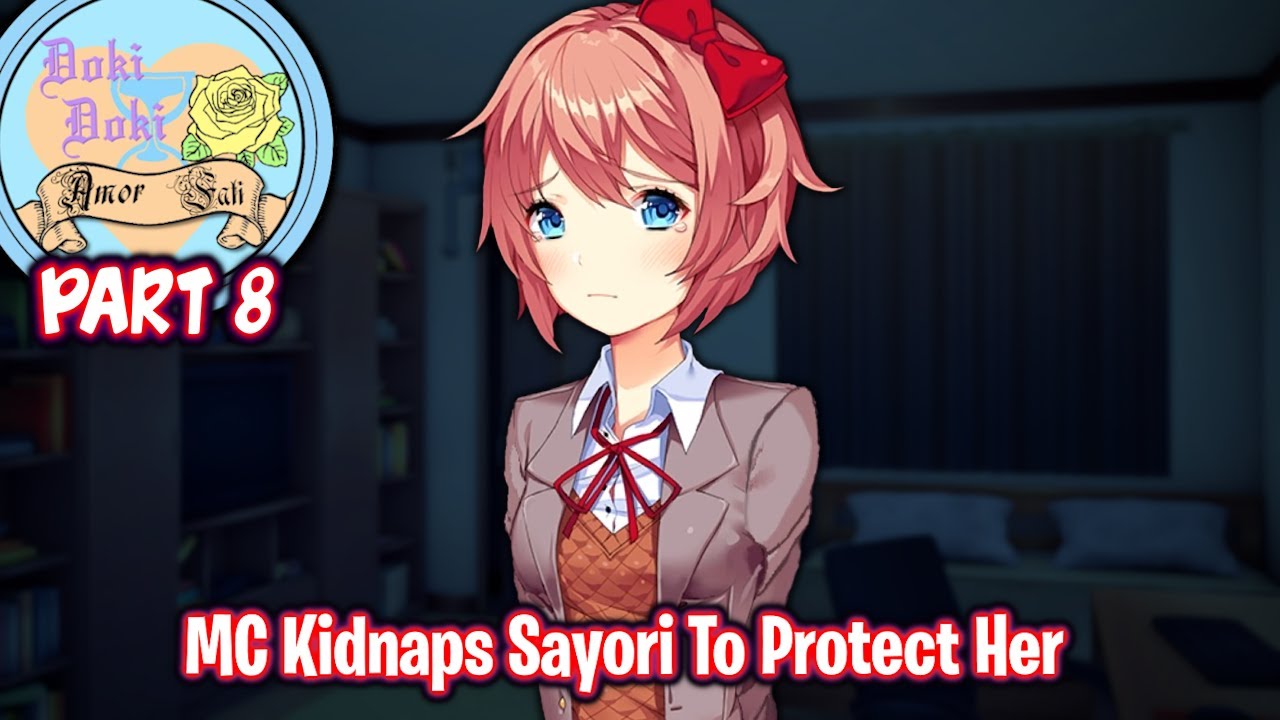 MC Kidnaps Sayori To Protect Her!!!!(Part 8)(DDLC Amor Fati MOD) - YouTube