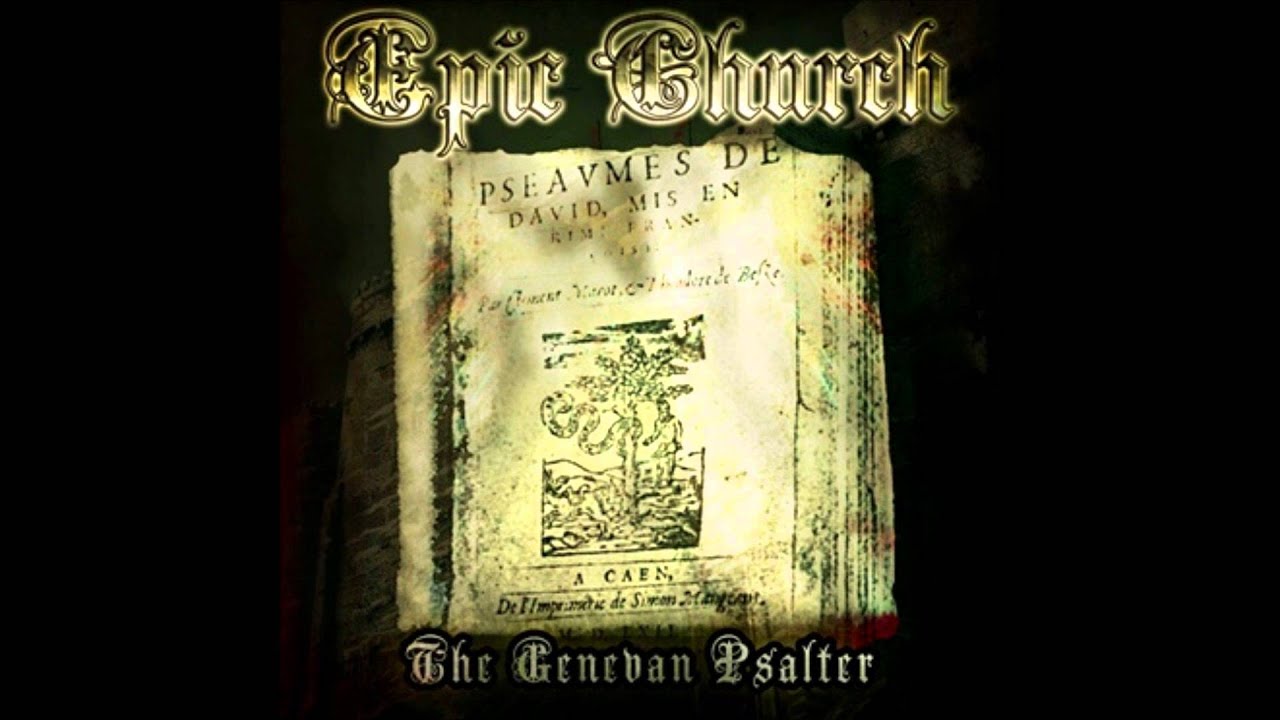 Epic Church - 05 - Psalm 134 (first verse) - The Genevan Psalter - YouTube