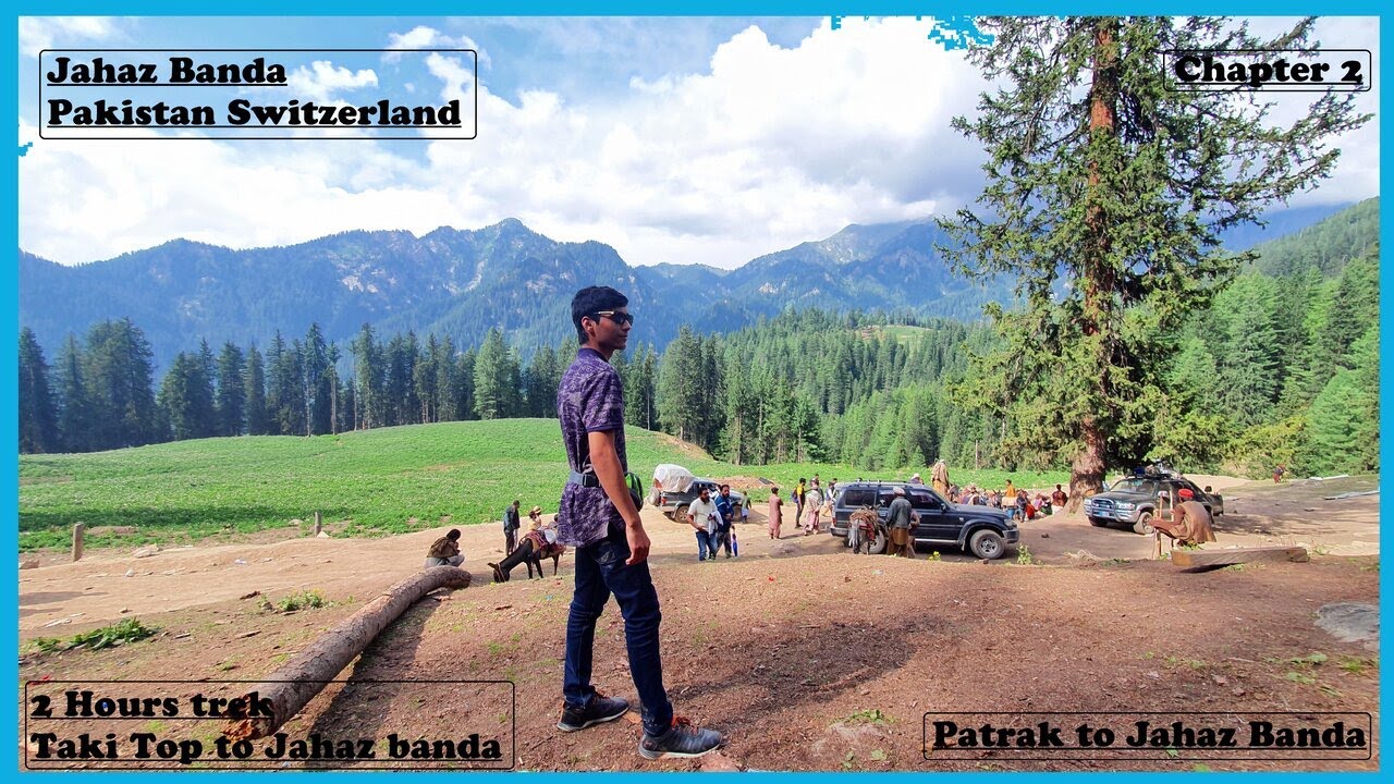PAKISTAN SWITZERLAND | JAHAZ BANDA | KUMRAT VALLEY | Chapter 2 | Vlog ...