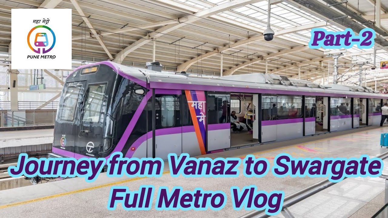 Pune Metro Journey from Vanaz Metro Station to Swargate Metro Station ...