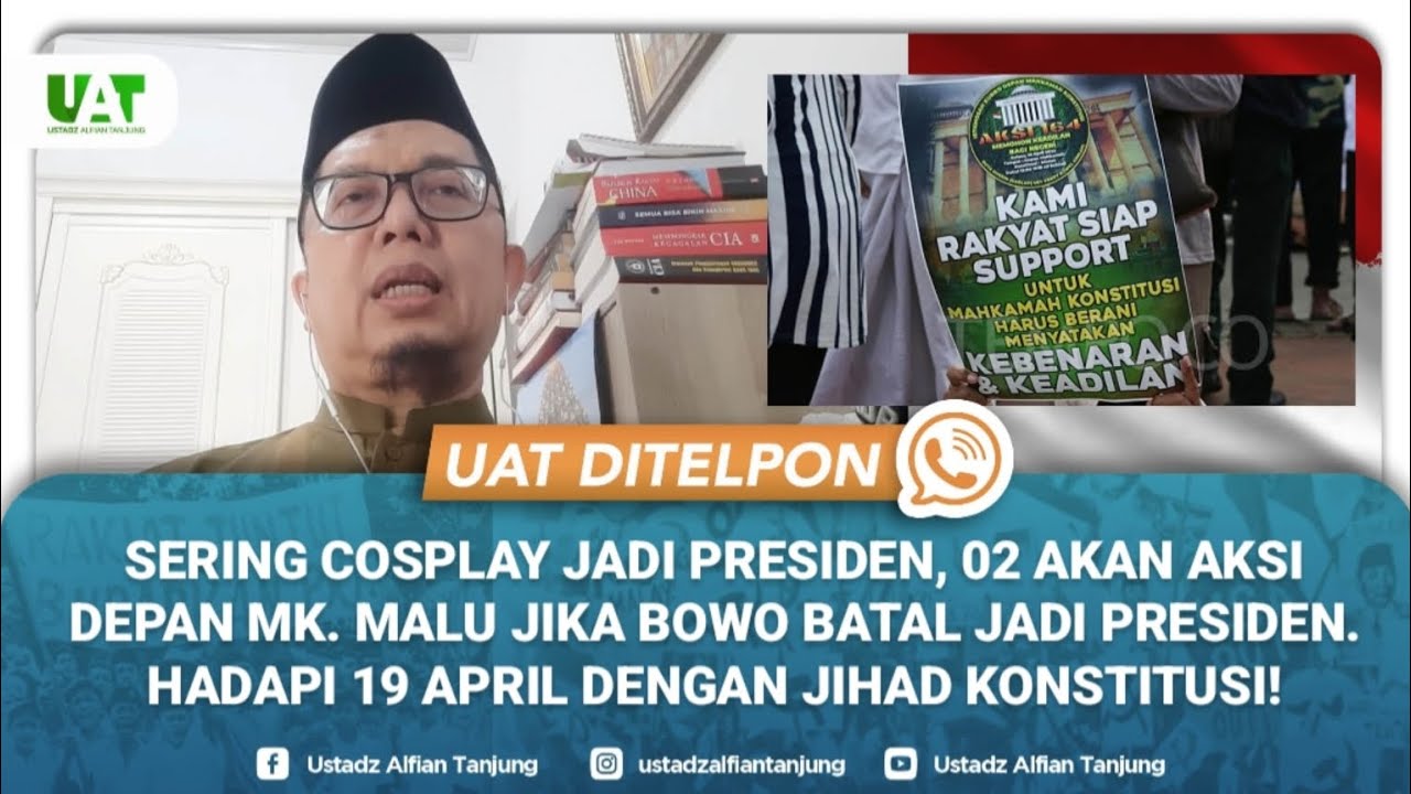 SERING COSPLAY JADI PRESIDEN, 02 AKAN AKSI DEPAN MK. MALU JIKA BOWO ...
