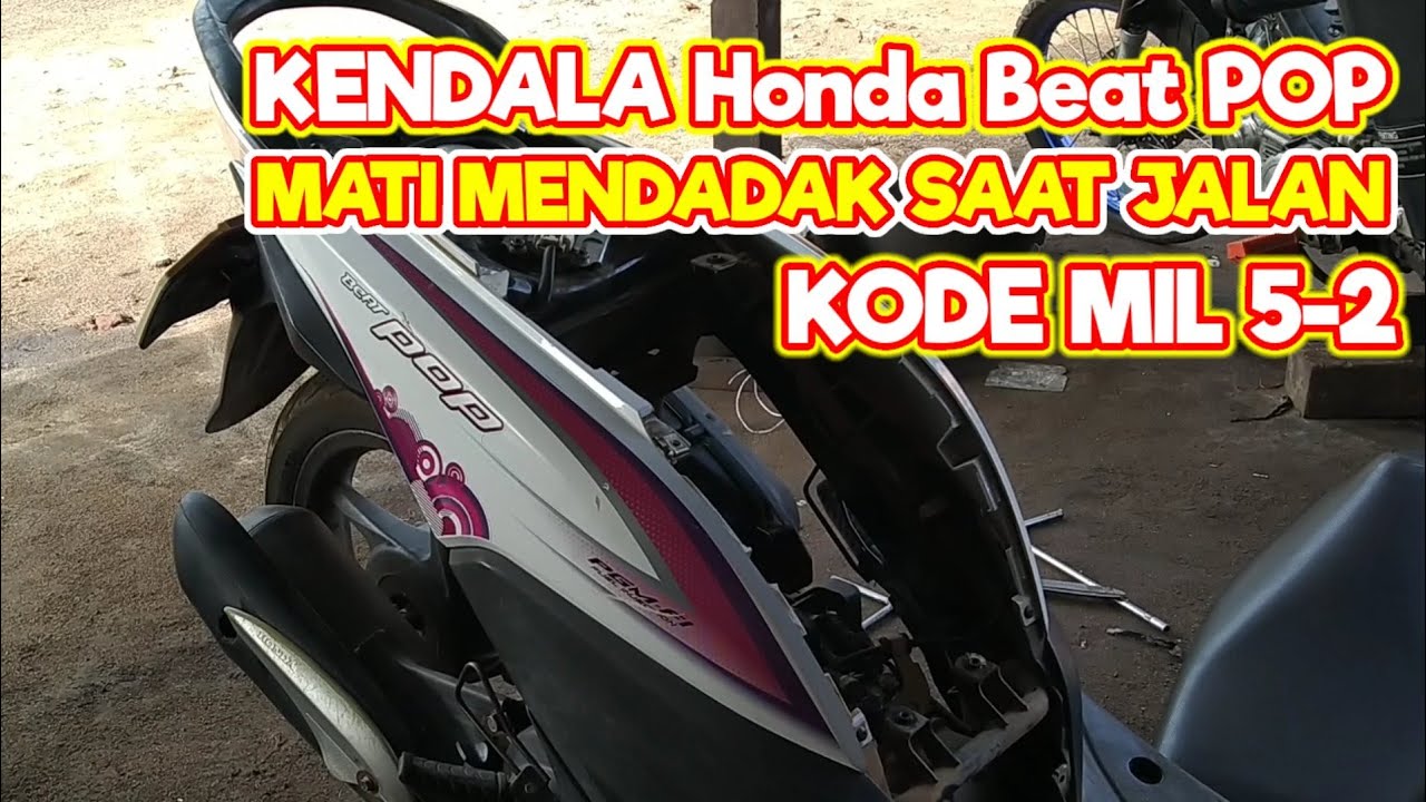 Penyebab Honda Beat POP mati mendadak saat Jalan dan kode mil 5-2 - YouTube