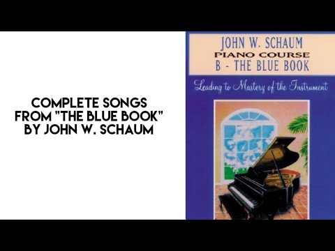 Complete Songs from "The Blue Book" by John Schaum - YouTube