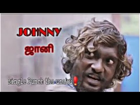 WHATSAPP STATUS JOHNNY 💥SINGLE PUNCH💥 BEST OF JOHNNY SCENES🥊 MADRAS🥊