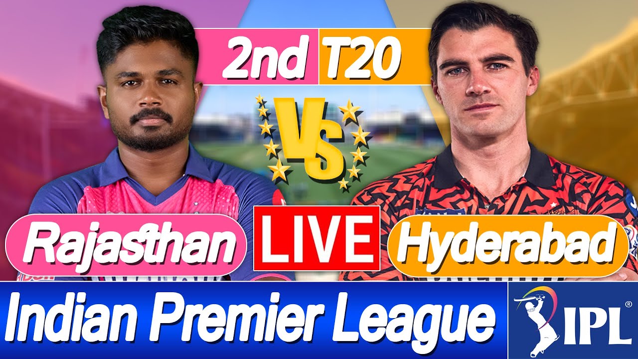 IPL 2025 LIVE | Hyderabad vs Rajasthan 2nd T20 Score | Live Cricket ...