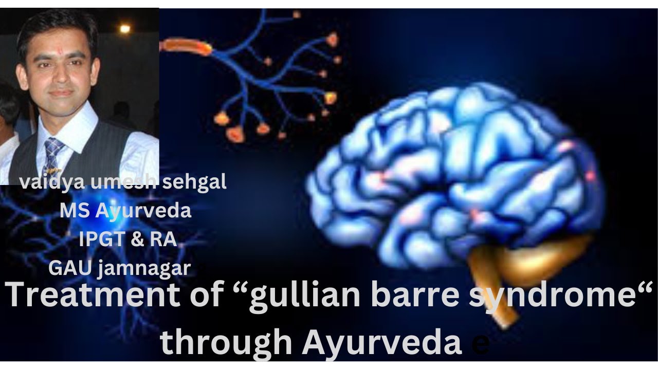 treatment of gullian barre syndrome through ayurveda - YouTube