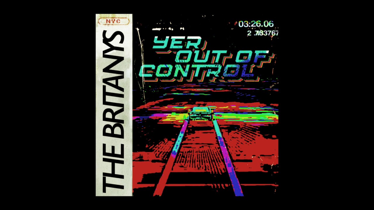 The Britanys - Yer Out Of Control (Official Audio) - YouTube