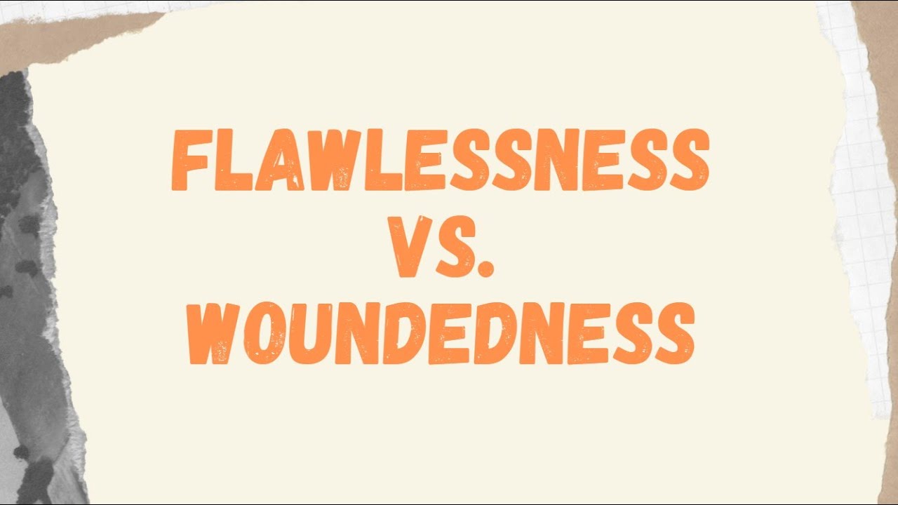 FLAWLESSNESS VS. WOUNDEDNESS | ACC IMUS DISTRICT - YouTube