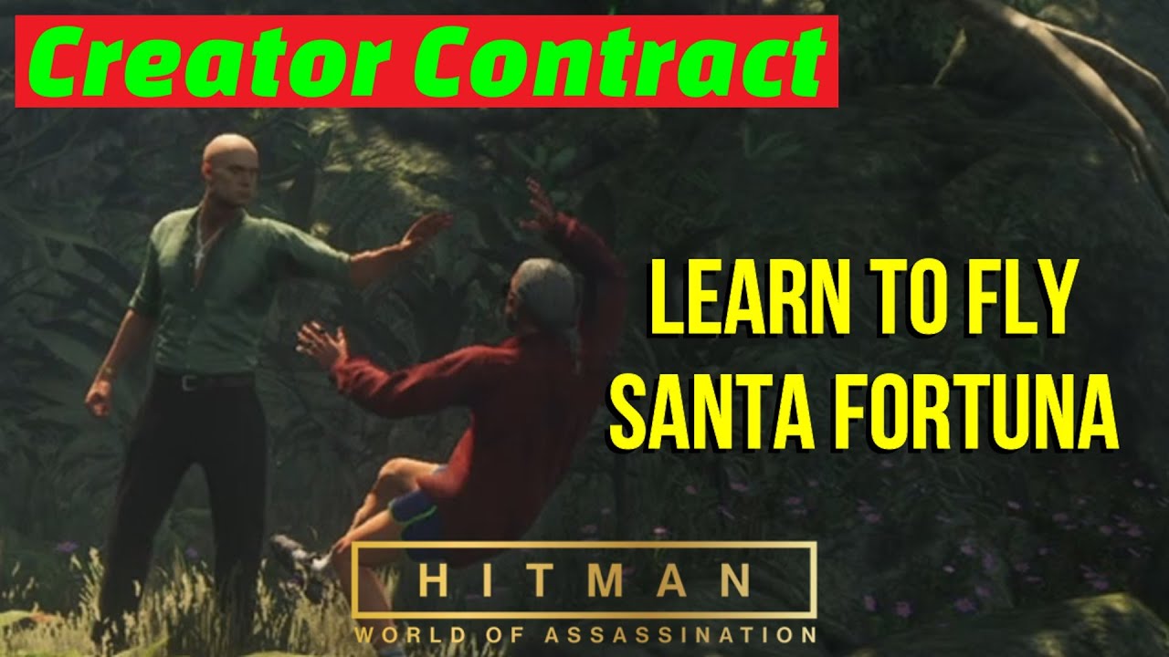 Hitman [Creator Contract] Learn To Fly: Santa Fortuna - YouTube