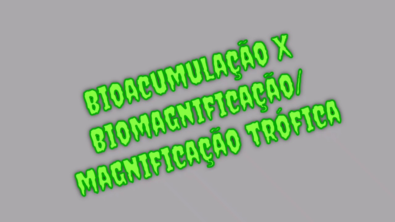 Bioacumulação/Biomagnificação - Enem - YouTube