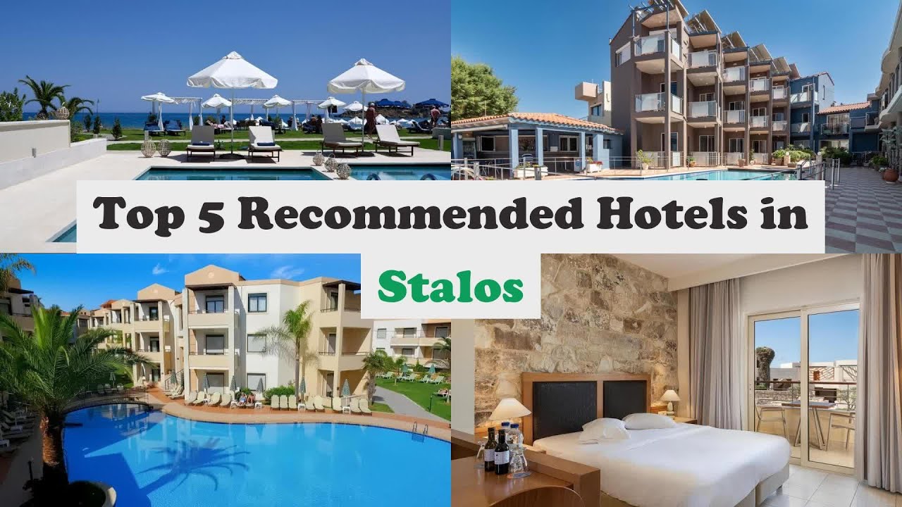Top 5 Recommended Hotels In Stalos | Best Hotels In Stalos - YouTube