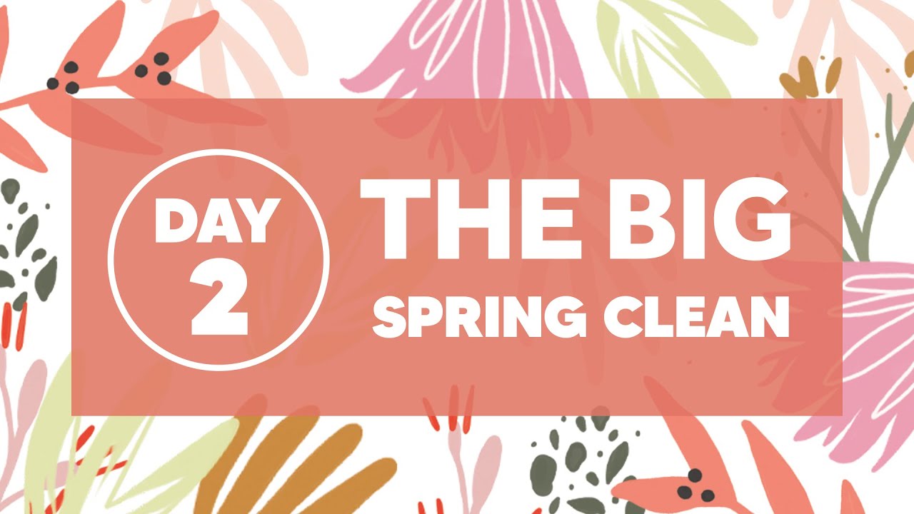 The Big Spring Clean - Day 2 UK - YouTube