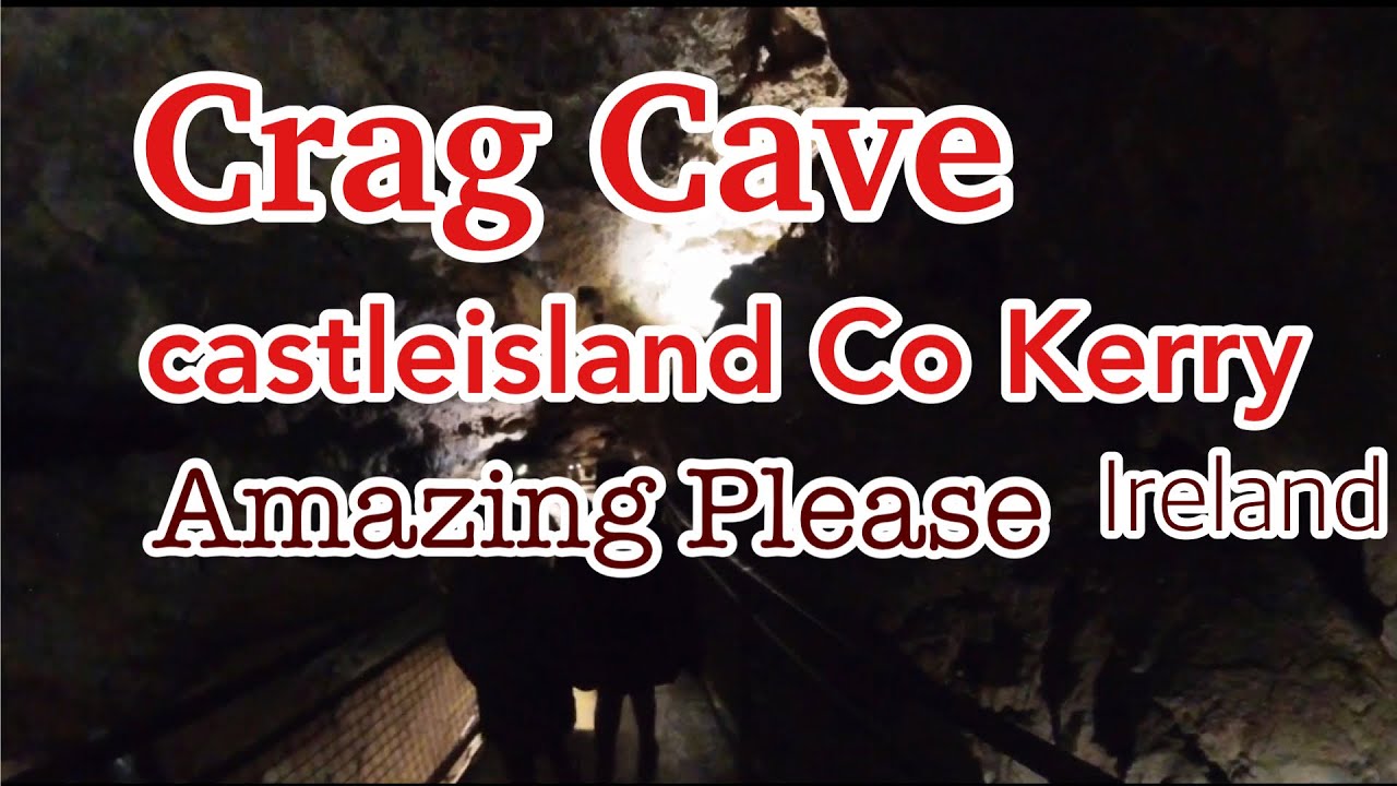Crag Cave. Castleisland Co Kerry. Ireland. One of the Amazing Place # ...