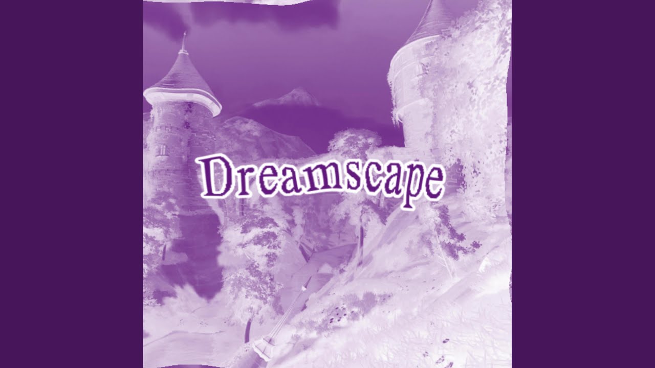 Dreamscape - YouTube
