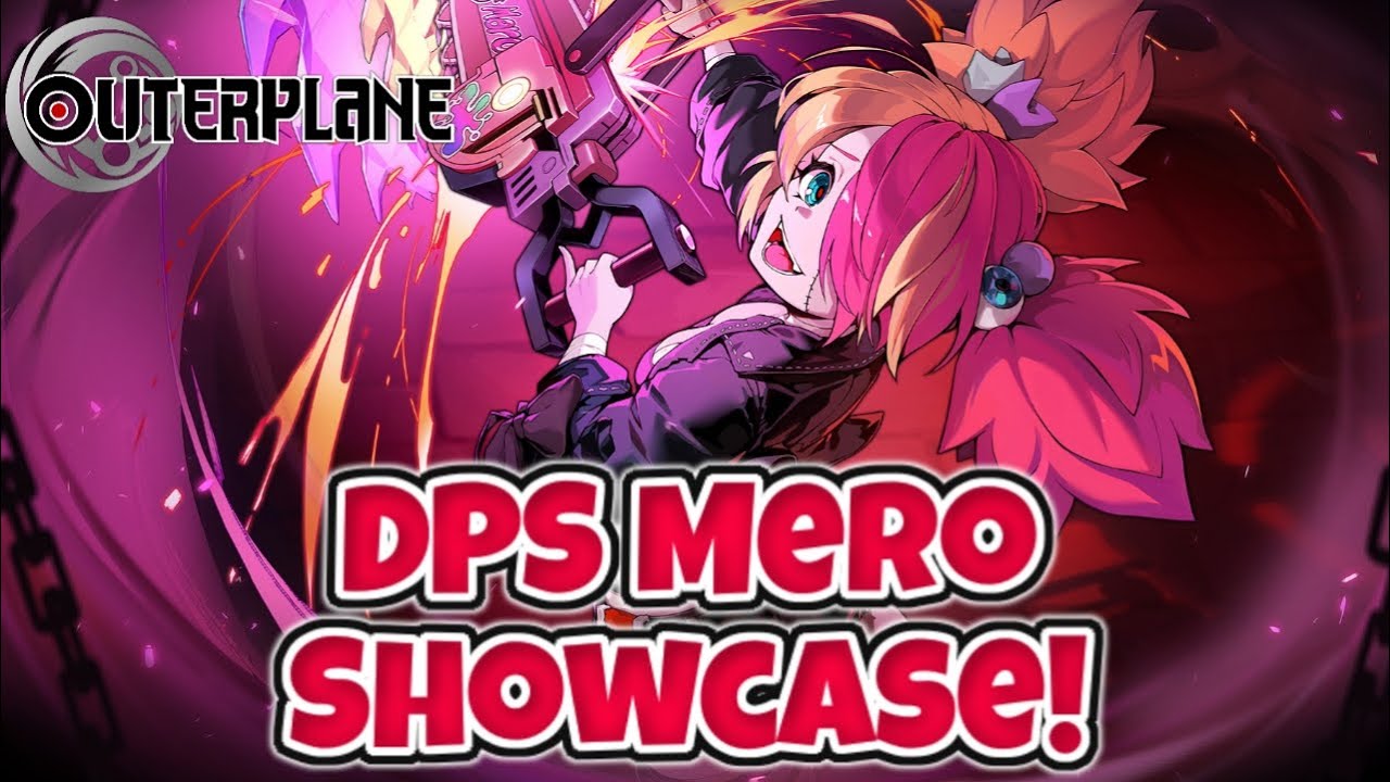 DPS Mero Showcase! [Outerplane] - YouTube