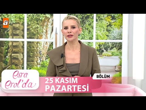 Esra Erol'da 25 Kasım 2024 | Tek Parça