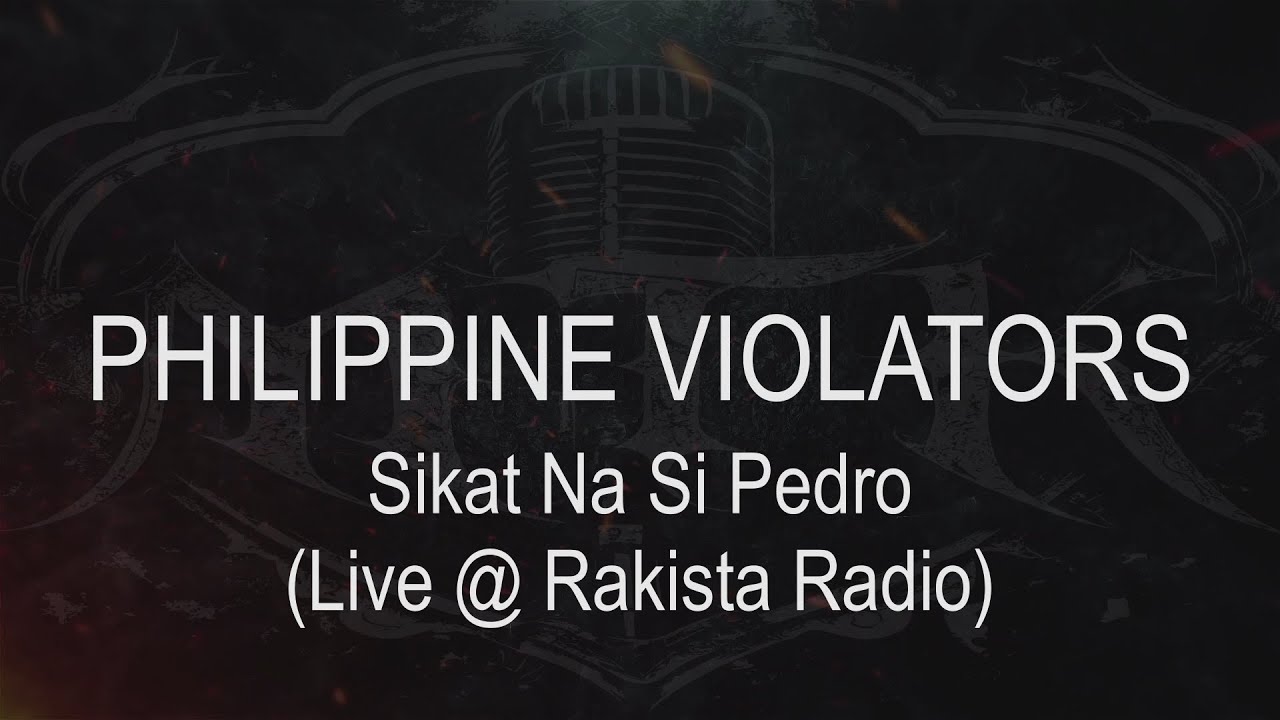 Philippine Violators || Sikat Na Si Pedro (Live @ Rakista Radio ...