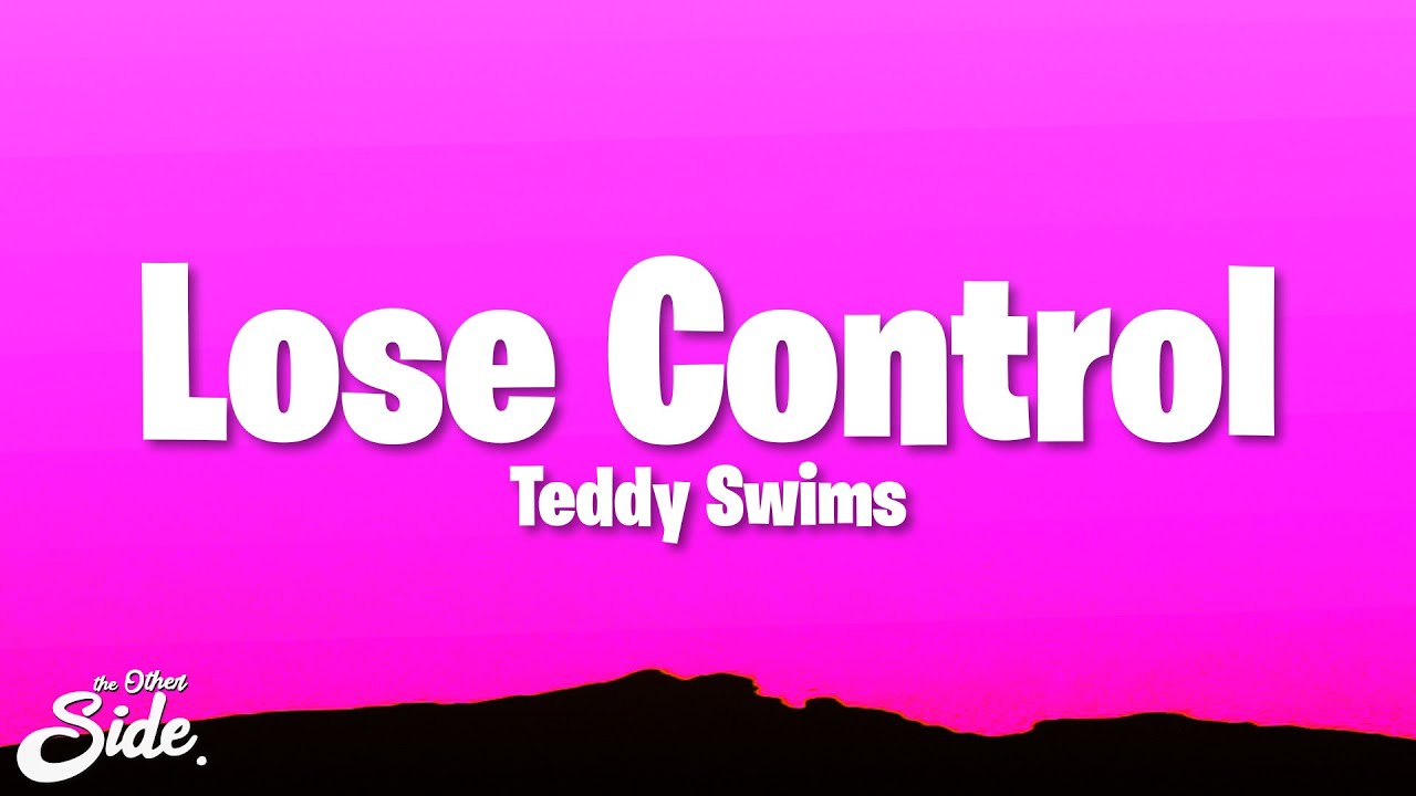 Teddy Swims Lose Control Lyrics Youtube