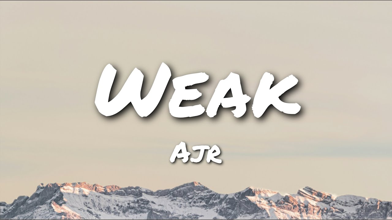 AJR - Weak (Lyrics) - YouTube