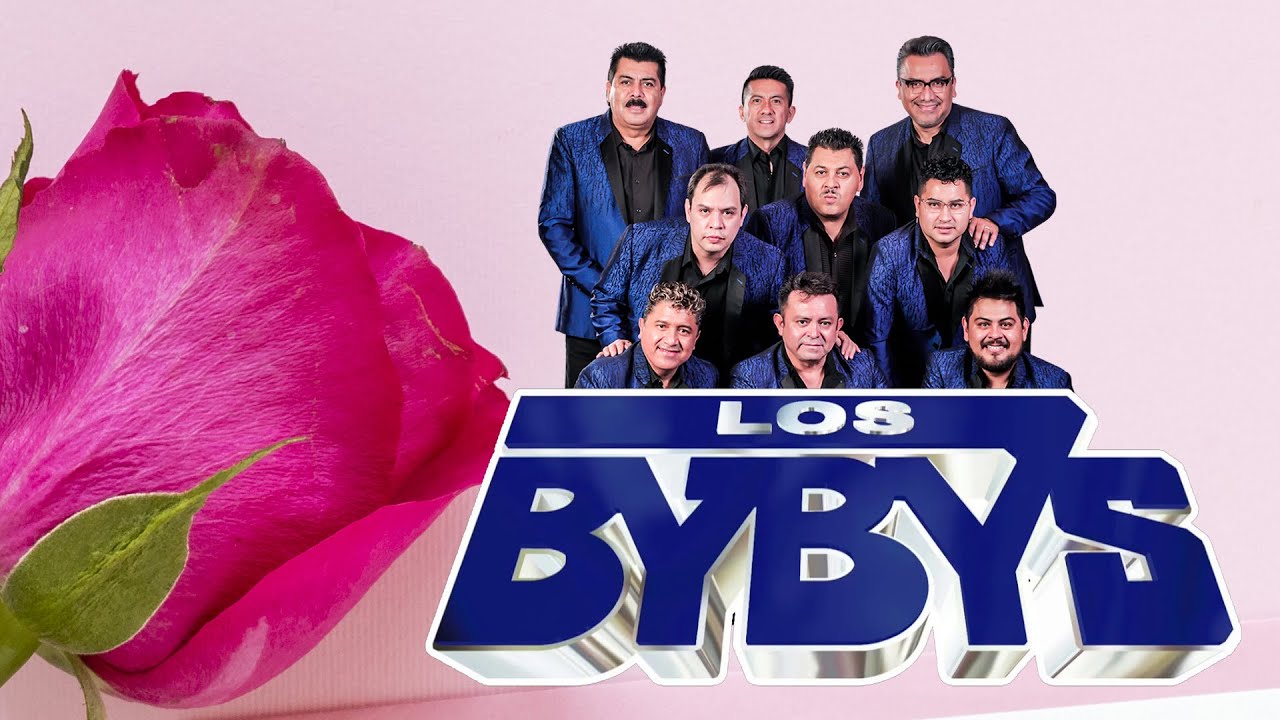MIX LOS BYBYS 💃 LOS BYBYS SUS MAS GRANDES EXITAZOS SOLO PARA ENAMORADOS ...