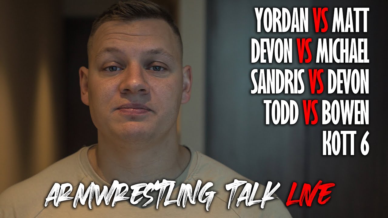ARMWRESTLING TALK LIVE🔴: Devon vs Michael DRAMA, Todd vs Bowen, KOTT 6 ...