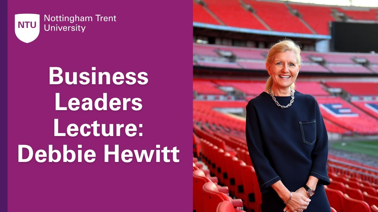 Nottingham Business School | Business Leaders Lecture: Debbie Hewitt ...
