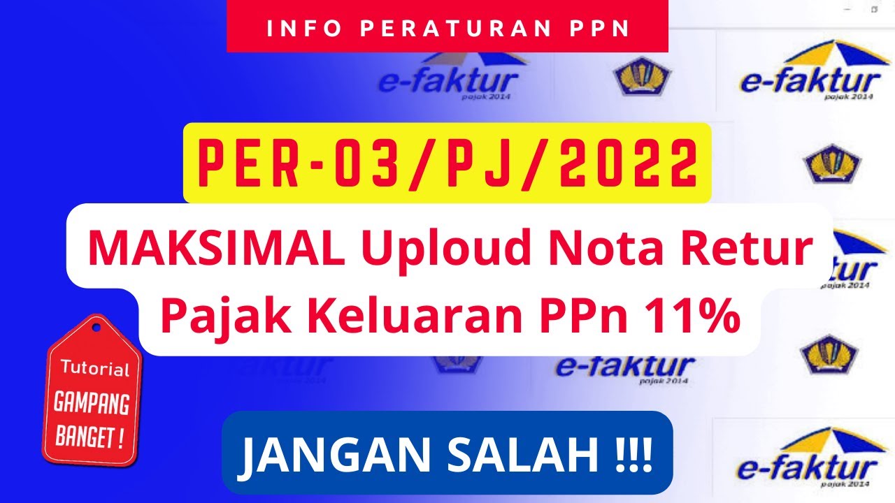 Maksimal Uploud Nota Retur Keluaran PPn 11% PER 03/PJ/2022 - YouTube
