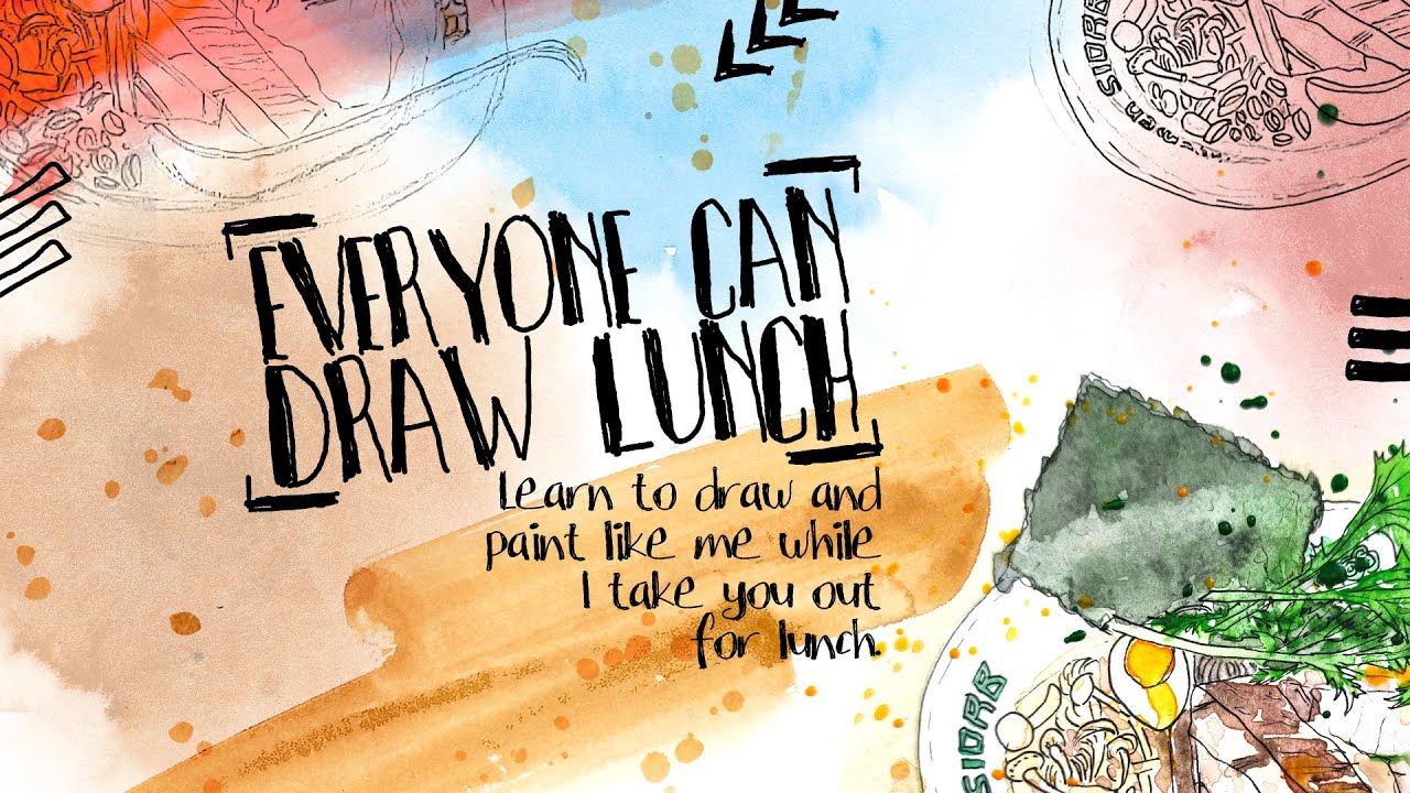 Everyone Can Draw Lunch - Learn to Draw and Paint Like Me While I Take ...