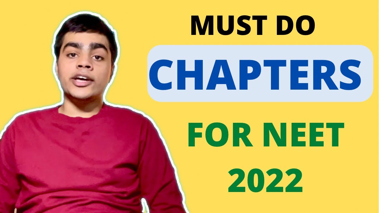 Most IMPORTANT CHAPTERS For NEET 2022 High Yield Chapters And Topics most-important-chapters-for-neet-2022-high-yield-chapters-and-topics