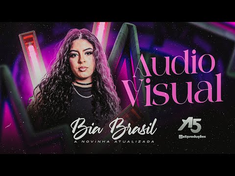 Bia Brasil - A Novinha Atualizada (Audiovisual Completo)