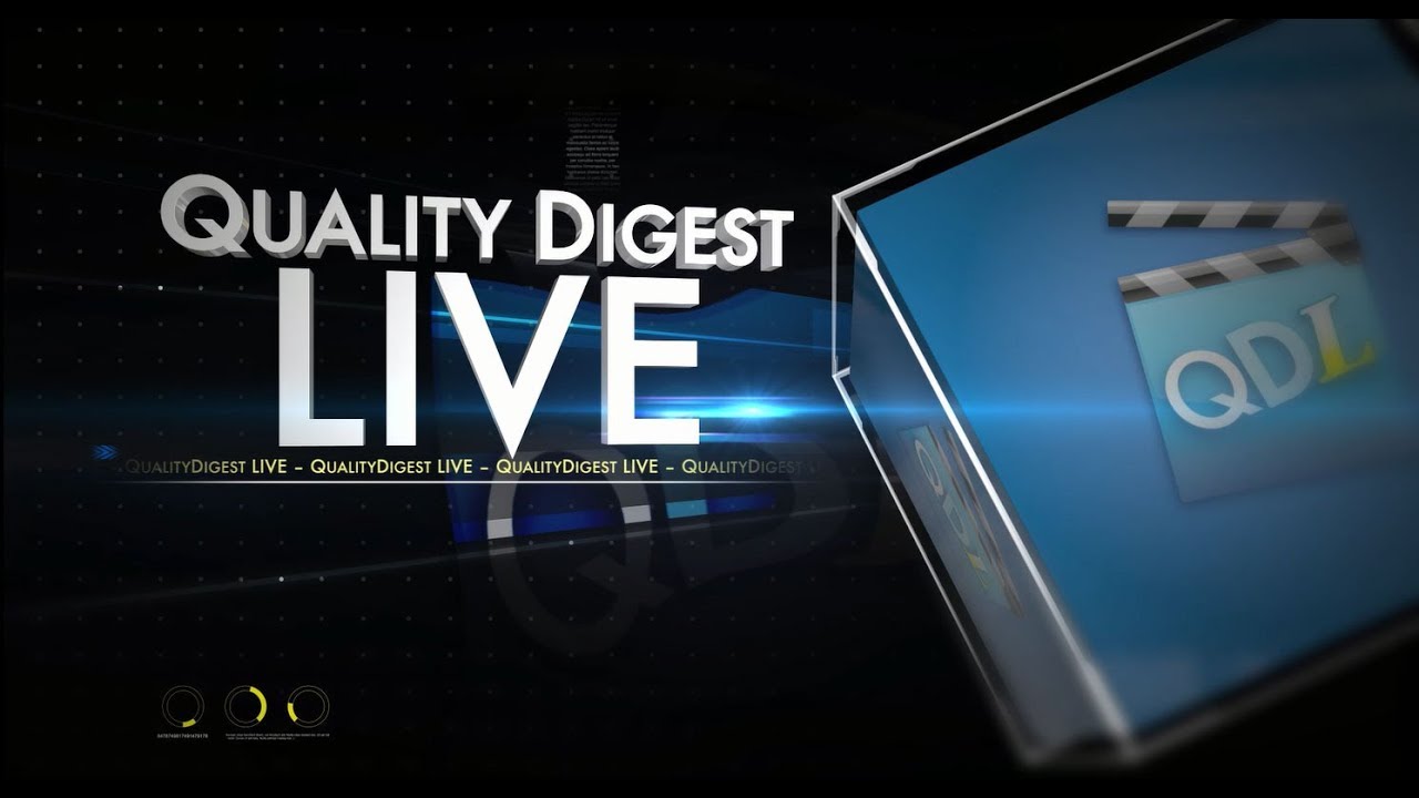 Quality Digest LIVE, May 1, 2019 - YouTube