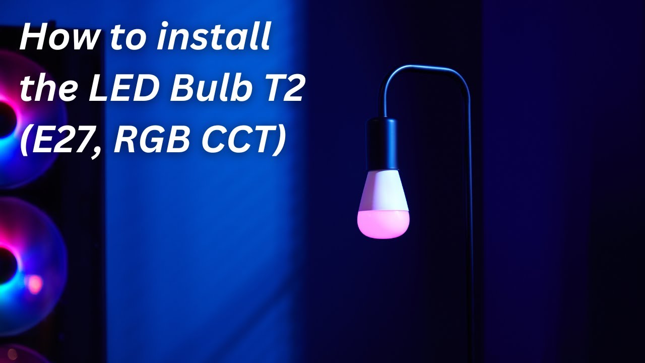 How to Install the Aqara Smart LED Bulb T2 - YouTube