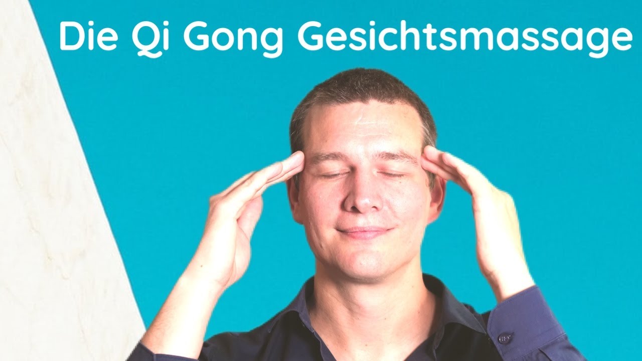 Qi Gong Gesichtsmassage - Anti Aging und Immunsystem stärken - YouTube