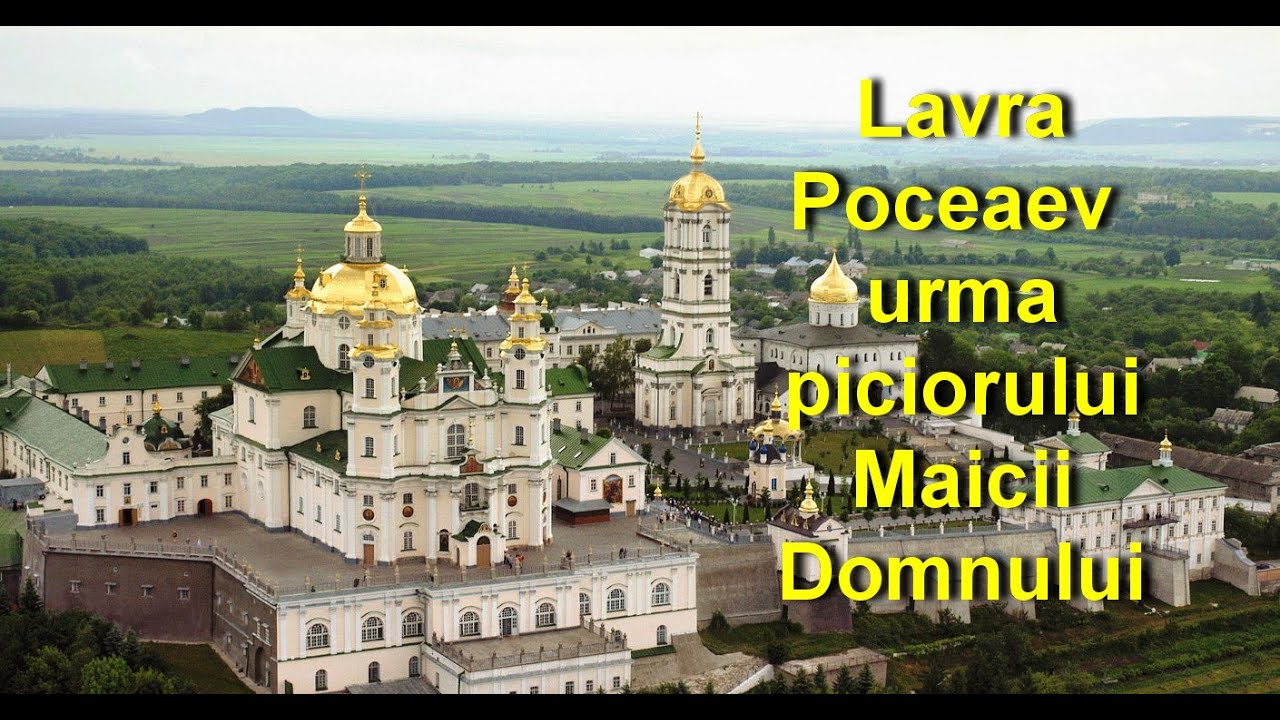 Manastirea Poceaev -partea 1-urma piciorului Maicii Domnului -reportaj ...