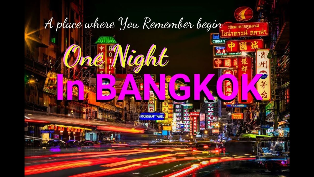 One Night in Bangkok (where your memories begins) - YouTube