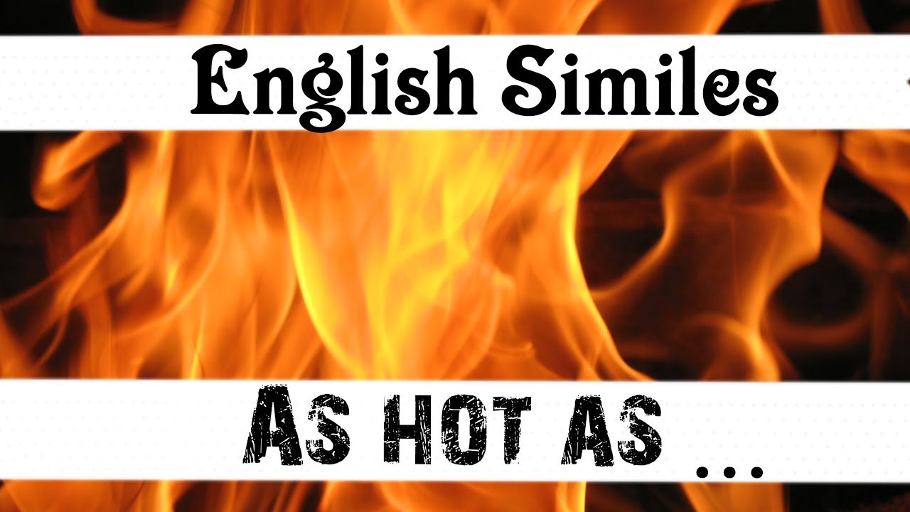 English Similes - As hot as ... - YouTube