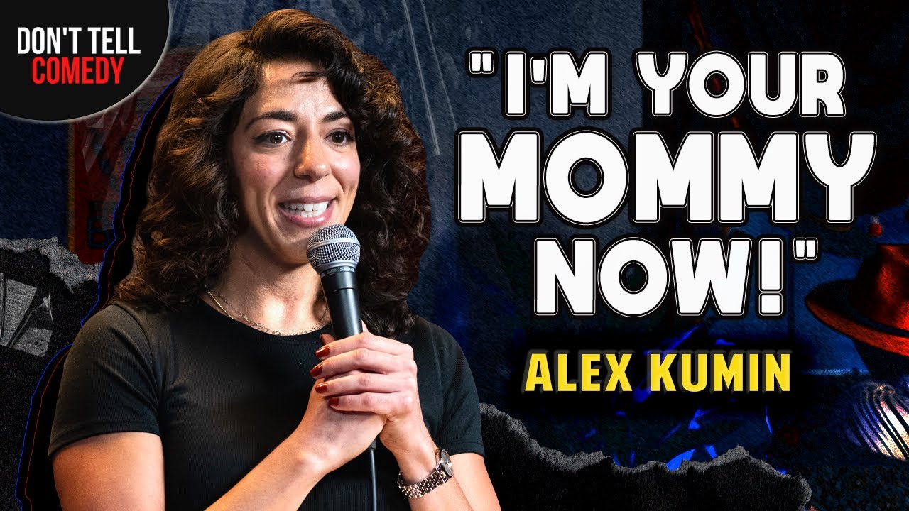 I'm Your Mommy Now! | Alex Kumin | Stand Up Comedy - YouTube