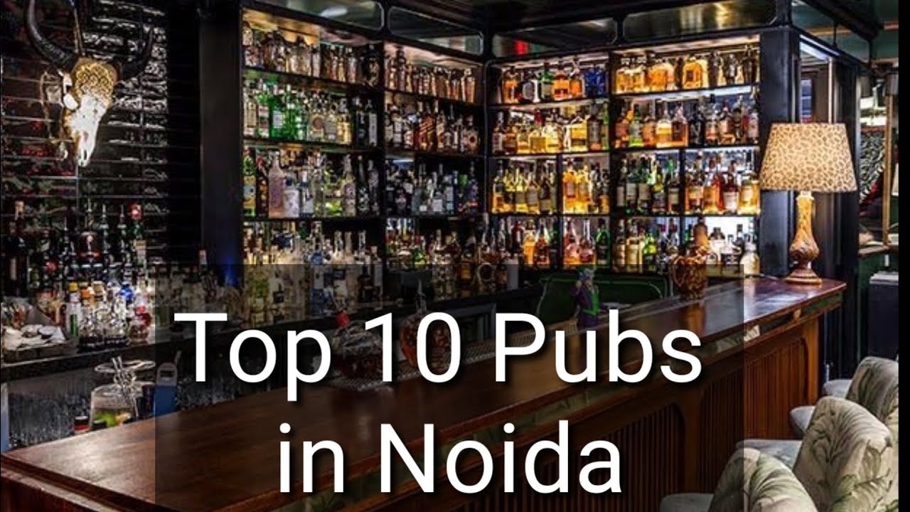 Top 10 Pubs in Noida l Best Bars and Restaurants in Noida l Nightclubs ...