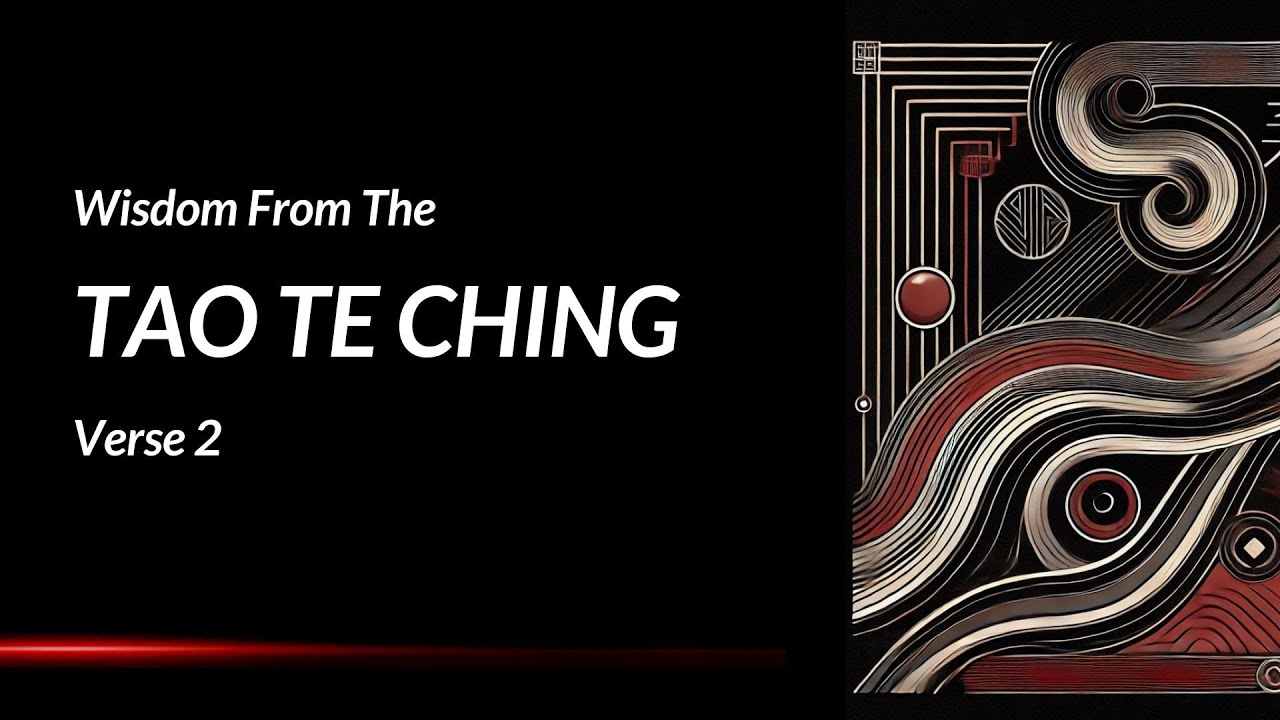 The Paradox of Opposites — Tao Te Ching Verse 2 Meaning (Lao Tzu's Book ...