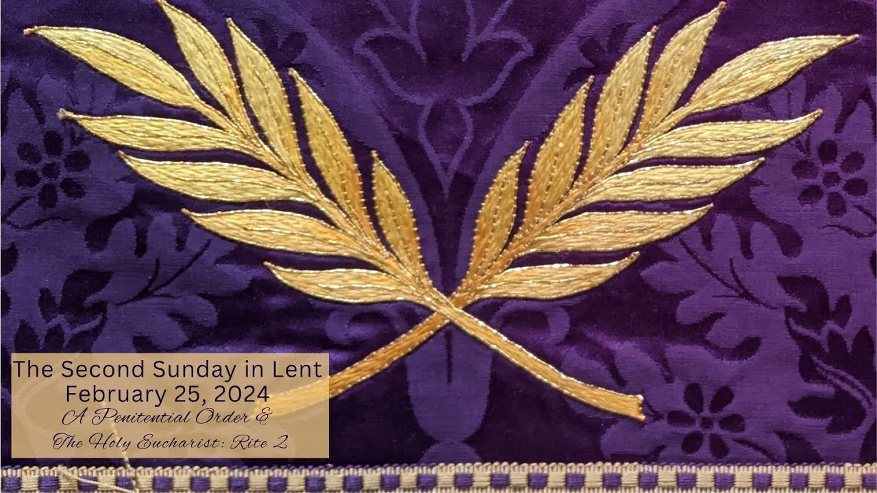 2024-02-25 - The Second Sunday in Lent: A Penitential Order & The Holy ...