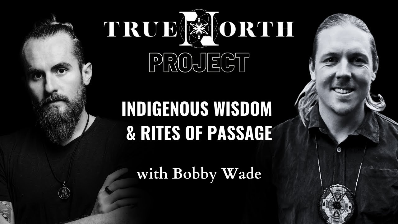 Stewarding the Sacred Waters of Life - with Bobby Wade | True North ...
