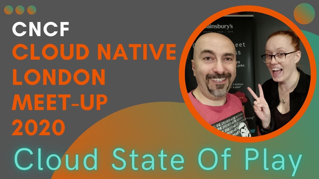 Cloud Native Meetup talk on Cloud State Of Play. - YouTube