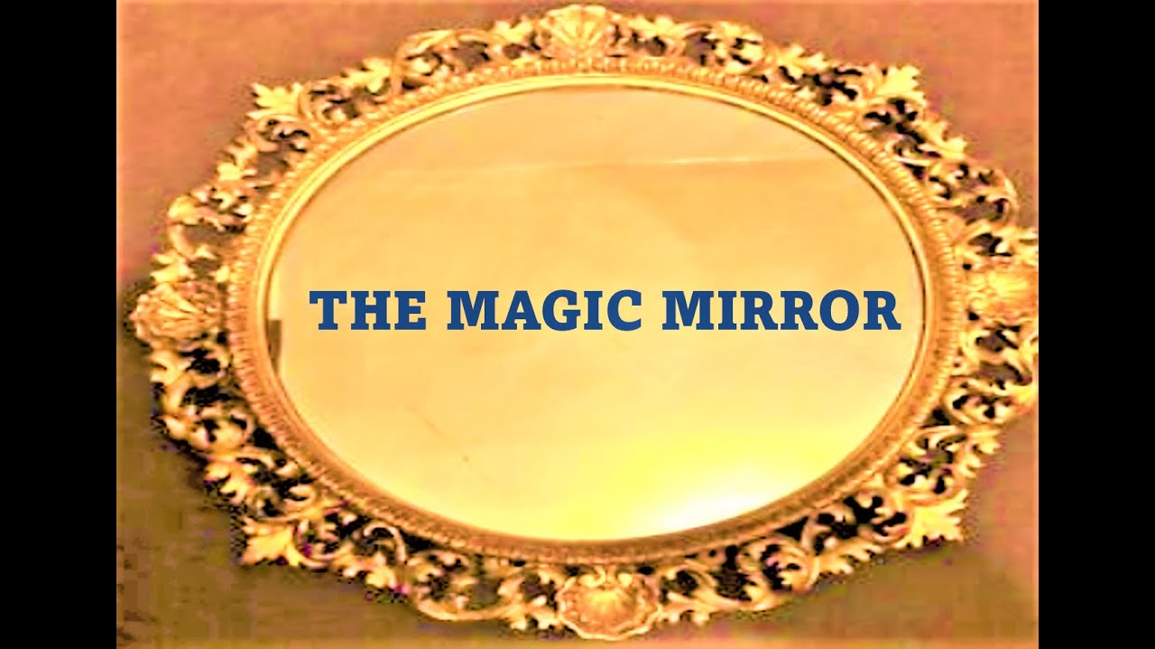 THE MAGIC MIRROR - YouTube