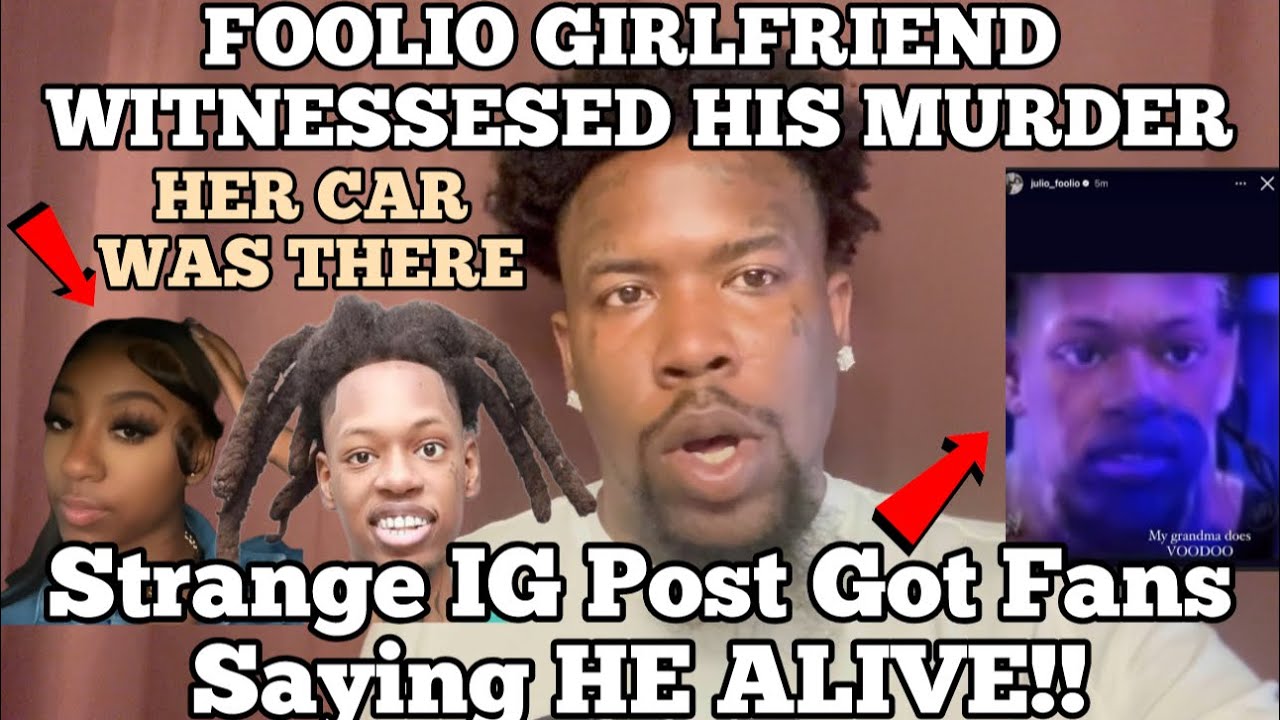 Julio Foolio Girl The Star Witness After Proof She Saw Murder & Her Car ...