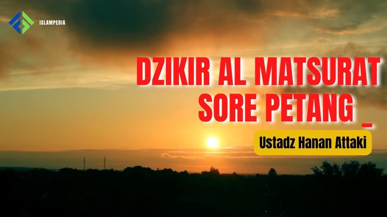 Dzikir Al Matsurat Sore/Petang | Ustadz Hanan Attaki - YouTube