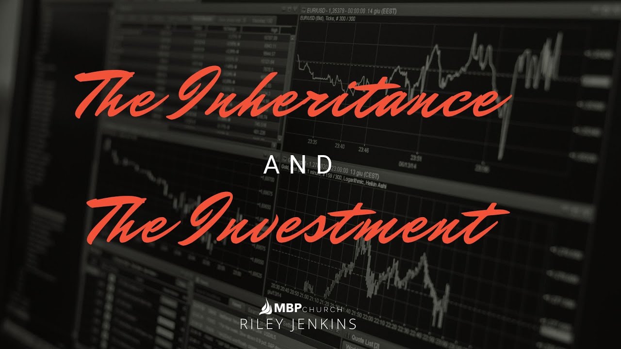 The Inheritance & The Investment // Riley Jenkins // 2-14-23 - YouTube