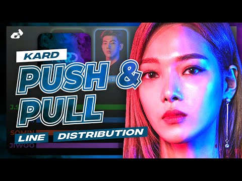 KARD (카드) - Push & Pull (Line Distribution)