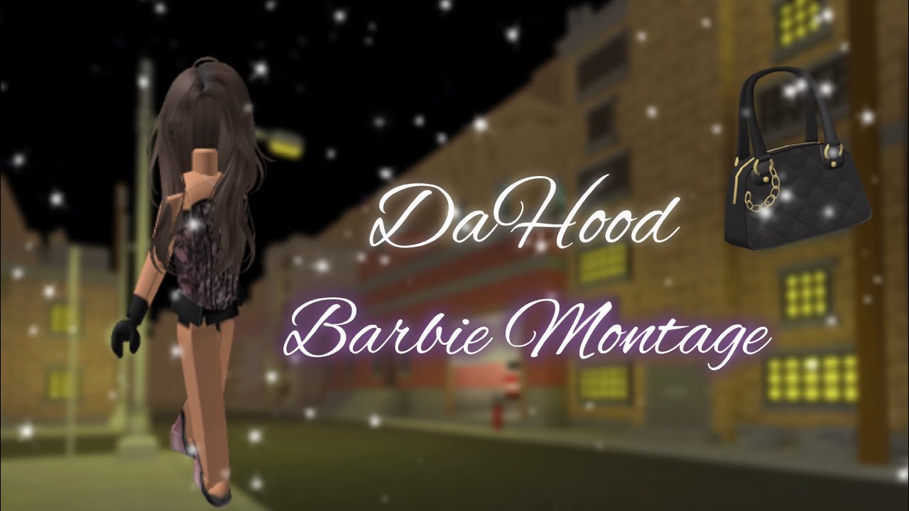 Da Hood Barbie Montage #7 - YouTube