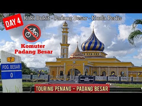 TOURING PENANG - PADANG BESAR |DAY 4 PADANG BESAR - KUALA PERLIS | 0KM ...