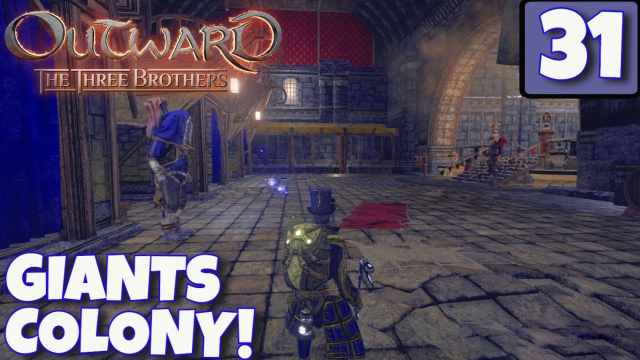 Outward Lets Play | THE THREE BROTHERS DLC | GIANTS COLONY | EP31 ...